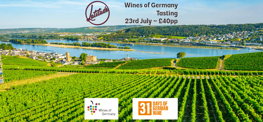 Wines of Germany Tasting ~ 23rd July ~£40 – Latitude Wine & Liquor Merchant